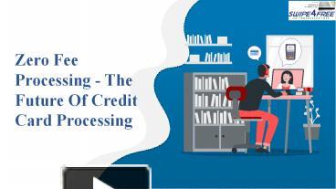 PPT – Zero Fee Processing - The Future Of Credit Card Processing PowerPoint presentation | free ...