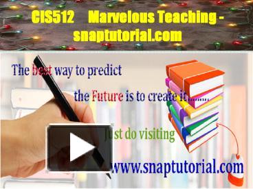 PPT – CIS512 Marvelous Teaching - snaptutorial.com PowerPoint presentation | free to download ...