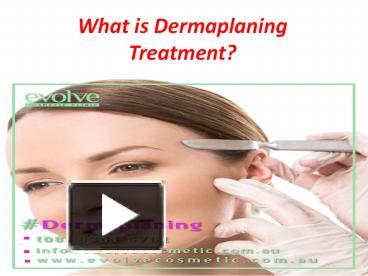 What is Dermaplaning Treatment? presentation | free to download