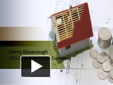 PPT – Gerry Kavanaugh CEO Of A Real Estate Company PowerPoint presentation | free to download ...