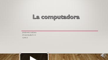 PPT – Computadora (1) PowerPoint presentation | free to download - id ...
