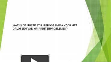 PPT – WAT IS DE JUISTE STUURPROGRAMMA VOOR HET OPLOSSEN VAN HP-PRINTERPROBLEMEN? PowerPoint ...