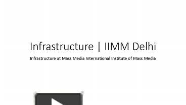 Infrastructure at Mass Media International Institute of Mass Media | IIMM (1) presentation ...