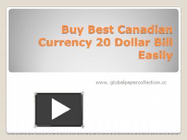 PPT – Buy Best Canadian Currency 20 Dollar Bill Easily (1) PowerPoint ...