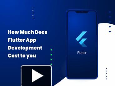 PPT – How Much Does Flutter App Development Cost to You? PowerPoint presentation | free to ...