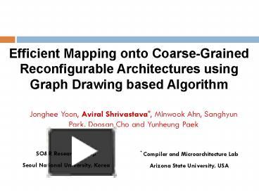 PPT – Efficient Mapping onto CoarseGrained Reconfigurable Architectures using Graph Drawing ...