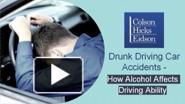 Drunk Driving Car Accidents – How Alcohol Affects Driving Ability ...