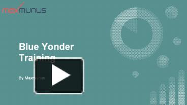 Blue Yonder Training by MaxMunus presentation | free to download