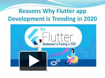 PPT – Reasons Why Flutter app development is Trending in 2020 PowerPoint presentation | free to ...
