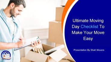 PPT – Ultimate Moving Day Checklist To Make Your Move Easy PowerPoint ...