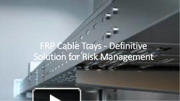PPT – Most highlight features using FRP Cable trays PowerPoint presentation | free to download ...