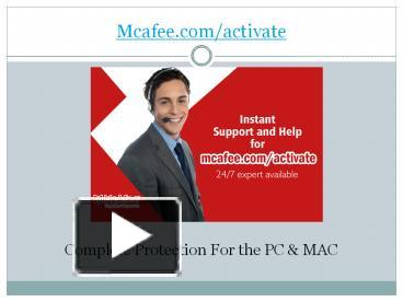 PPT – Mcafee.com/activate (7) PowerPoint presentation | free to download - id: 911347-NzhlZ