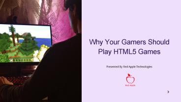 PPT – Why Your Gamers Should Play HTML5 Games PowerPoint presentation | free to download - id ...