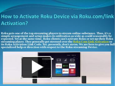 PPT – How to Activate Roku Device via Roku.com/link Activation? PowerPoint presentation | free ...