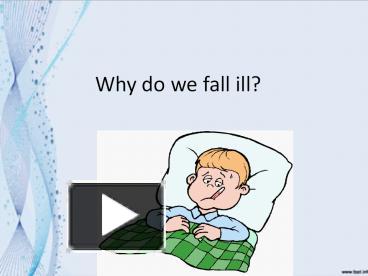 Why do we fall ill? presentation | free to download