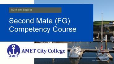 PPT – Second Mate (FG) Competency Course | 2nd Mate Function Course - AMET PowerPoint ...