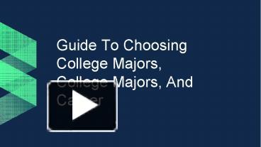 Guide To Choosing College Majors, College Majors, And Career ...