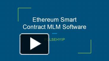 PPT – Ethereum Smart Contract MLM Software PowerPoint presentation | free to download - id ...