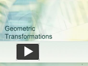 Geometric Transformations presentation | free to view