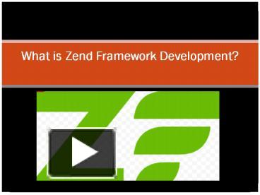 What is Zend Framework Development presentation | free to download