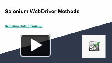 Selenium WebDriver Methods- Selenium Online Training presentation | free to download