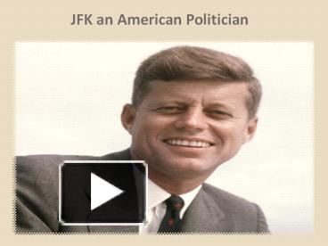 JFK an American Politician presentation | free to download