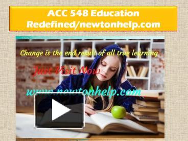 PPT – ACC 548 Education Redefined/newtonhelp.com PowerPoint presentation | free to download - id ...