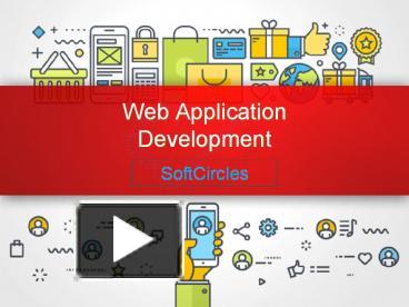 Web Application Development Company - SoftCircles.com presentation | free to download