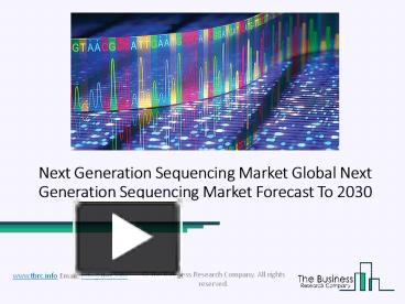 PPT – Next Generation Sequencing Market 2020: Global Growth, Trends And ...