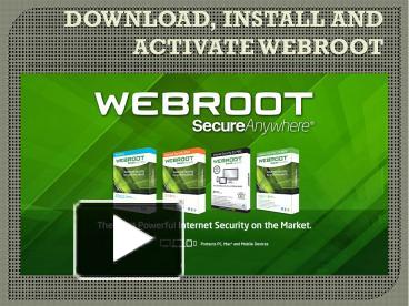PPT – How to Download and Install Webroot Security on PC - Webroot.com/safe PowerPoint ...
