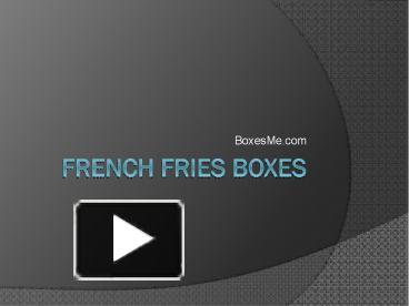 PPT – Customized French Fries Boxes PowerPoint presentation | free to ...