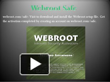 PPT – Webroot.com/safe - Enter Webroot Key Code - Install Webroot Safe PowerPoint presentation ...