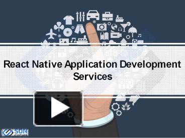 React Native Application Development Services - Softcircles presentation | free to download