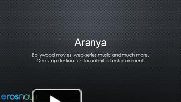 PPT – Watch Aranya Online in Full HD - Eros Now PowerPoint presentation | free to download - id ...