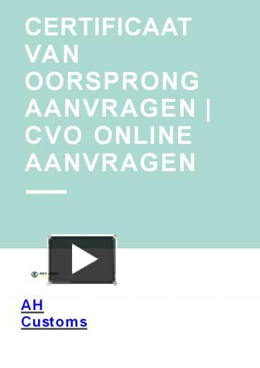 Certificaat van Oorsprong Aanvragen | CvO Online Aanvragen presentation ...