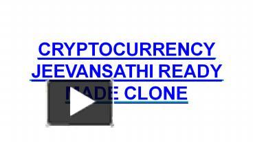 PPT – CRYPTOCURRENCY JEEVANSATHI READY MADE CLONE PowerPoint presentation | free to download ...