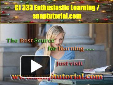 PPT – CJ 333 Enthusiastic Learning / snaptutorial.com PowerPoint presentation | free to download ...