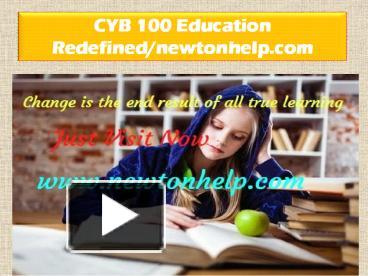 PPT – CYB 100 Education Redefined/newtonhelp.com PowerPoint presentation | free to download - id ...