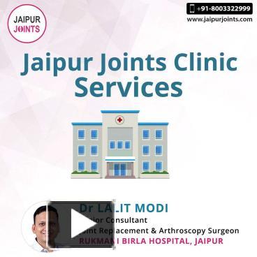 PPT – Dr. Lalit Modi is one of the best Knee replacement surgeon in Jaipur, India PowerPoint ...