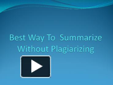 Easy Way To Summarize Without Plagiarizing presentation | free to download
