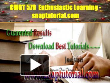 PPT – CMGT 578 Enthusiastic Learning - snaptutorial.com PowerPoint presentation | free to ...