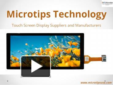 PPT – Touch Screen Display Suppliers In the USA | Microtips Technology PowerPoint presentation ...