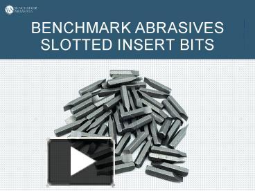 PPT – Benchmark Abrasives Slotted Insert Bits PowerPoint presentation | free to download - id ...