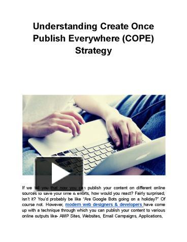 PPT – Understanding Create Once Publish Everywhere (COPE) Strategy PowerPoint presentation ...