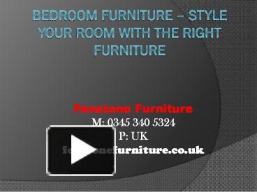 PPT – Bedroom Furniture – Style Your Room With The Right Furniture ...