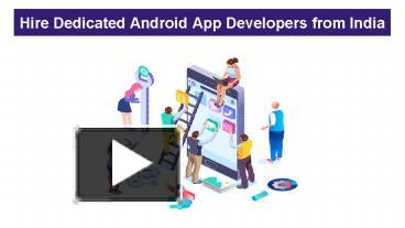 PPT – Hire Dedicated Android App Developers from India PowerPoint presentation | free to ...