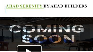 PPT – About Ahad Builders By Ahad Serenity Coming Soon RERA PowerPoint presentation | free to ...