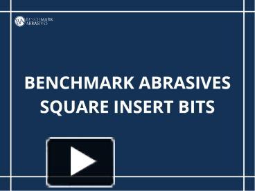 Benchmark Abrasives Square Insert Bits presentation | free to download