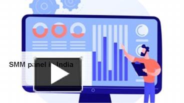 PPT – SMM panel in India PowerPoint presentation | free to download - id: 91ffe4-ZTNlO