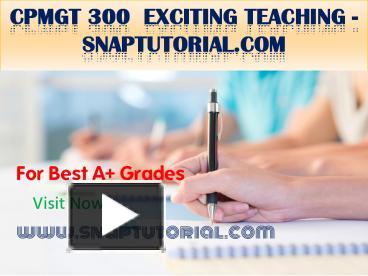 PPT – CPMGT 300 Exciting Teaching - snaptutorial.com PowerPoint presentation | free to download ...